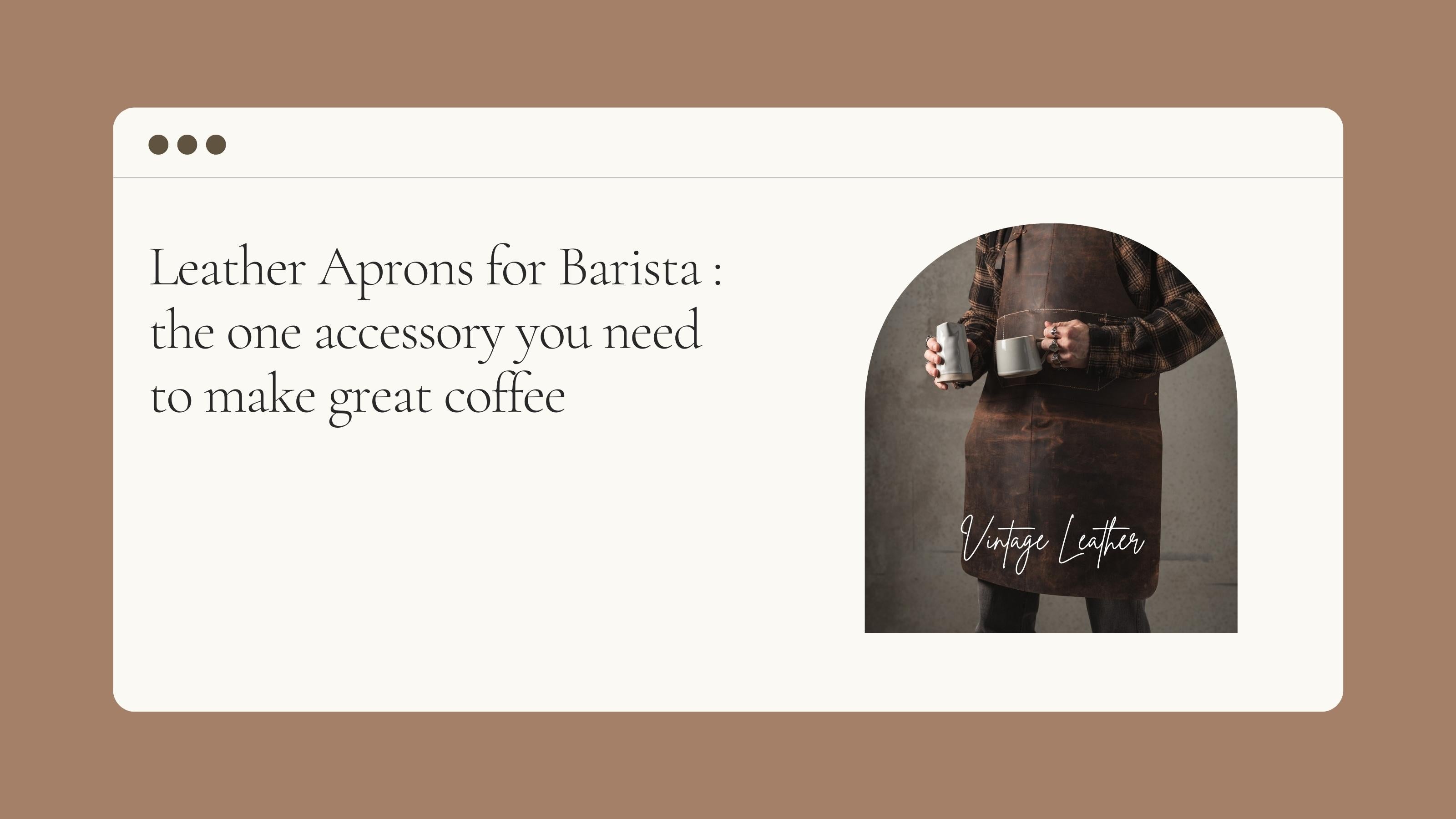 Leather Aprons for Barista : the one accessory you need to make great ...